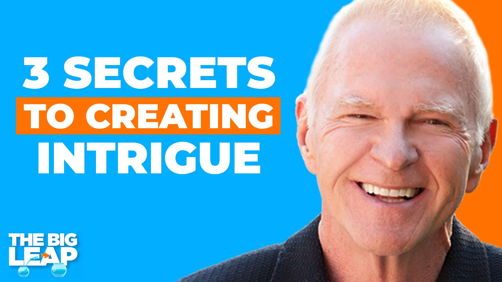 3 Secrets To Creating Intrigue - Mike Koenigs